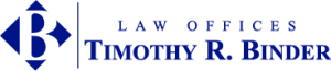 Timothy R. Binder – Practical solutions for your legal needs